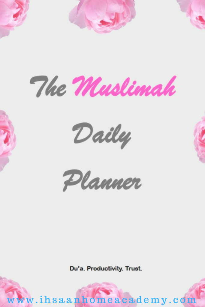 The Muslimah Daily Planner - Ihsaan Home Academy Shop
